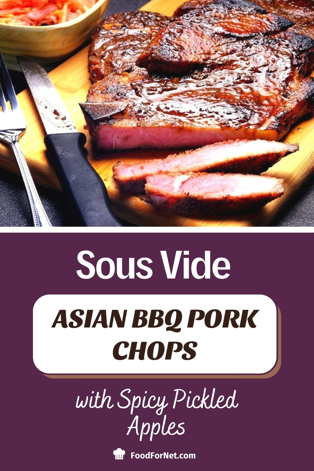 Sous Vide Asian BBQ Pork Chops with Spicy Pickled Apples | Food For Net