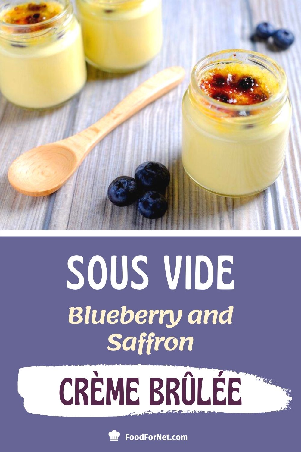 Sous Vide Blueberry and Saffron Crème Brûlée | Food For Net