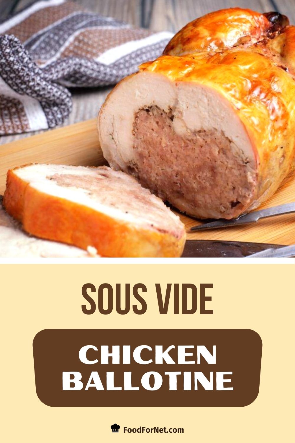 Sous Vide Chicken Ballotine | Food For Net