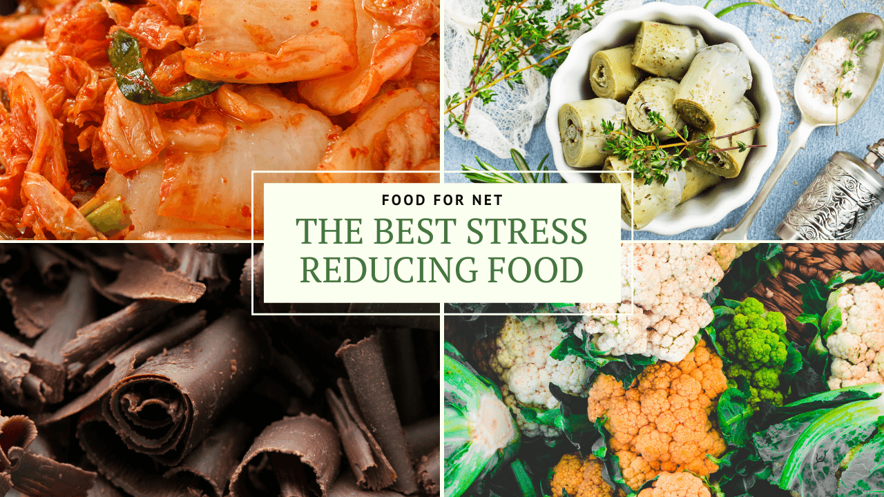 Stress Reducing Food Because Who Wants To Be Stressed Out? | Food For Net
