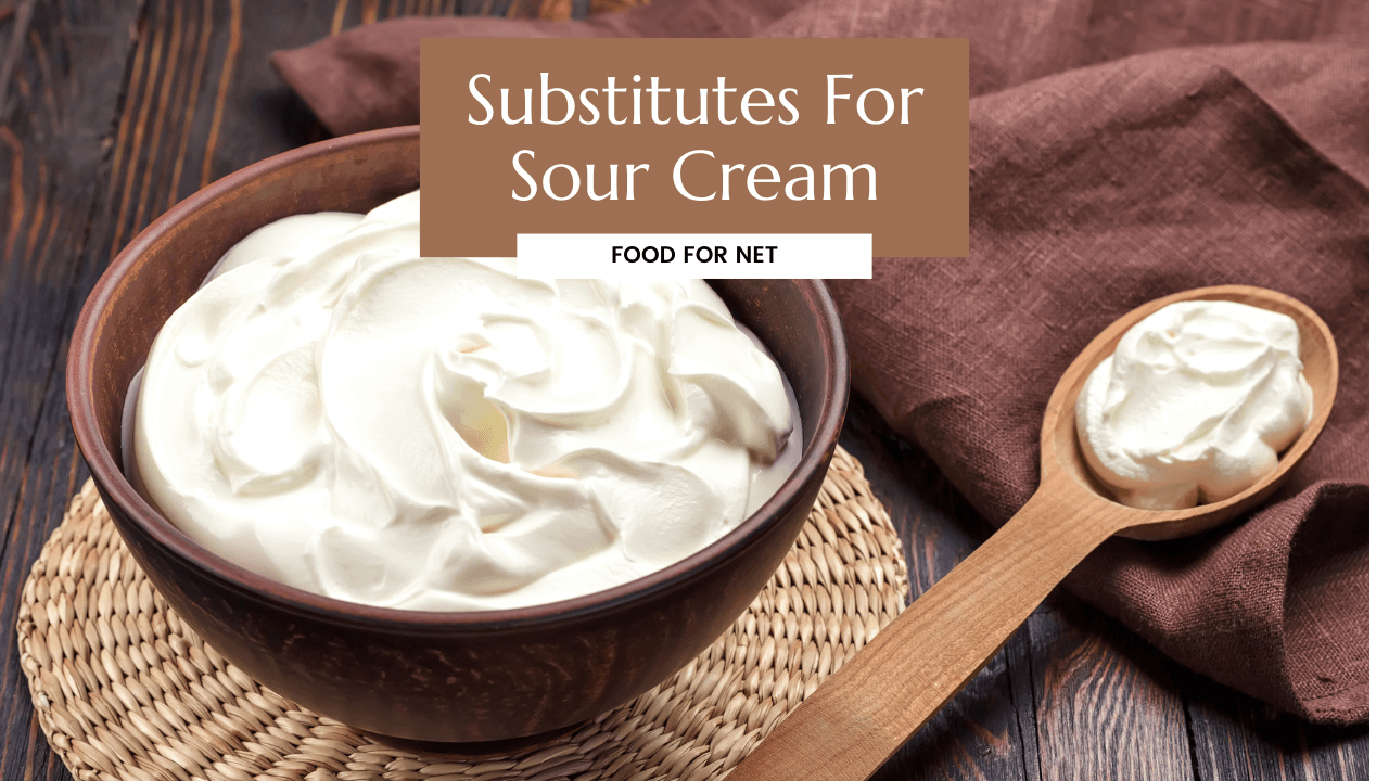 17 Fantastic Substitutes For Sour Cream | Food For Net