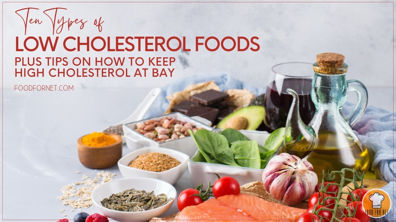 Delicious Low Cholesterol Foods Plus Tips on How to Keep High ...