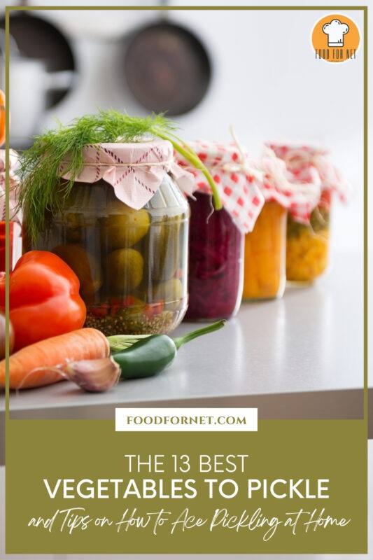 The 13 Best Vegetables to Pickle and Tips on How to Ace Pickling at ...