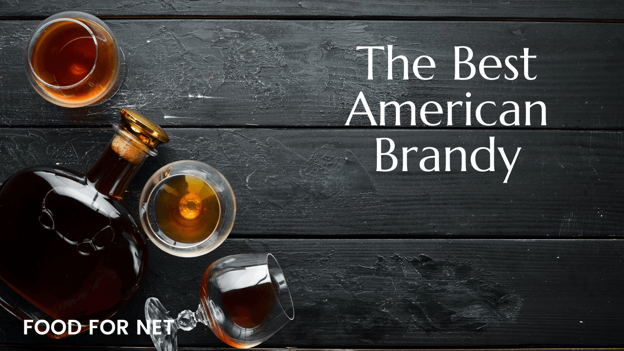 The Best American Brandy | Food For Net