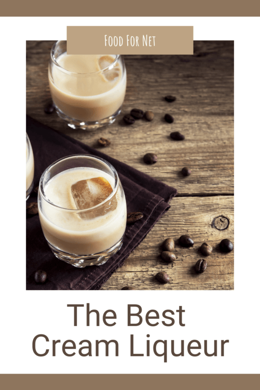The Best Cream Liqueur | Food For Net