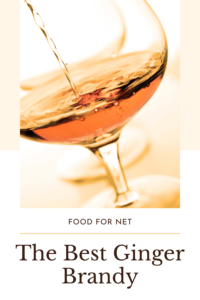 The Best Ginger Brandy | Food For Net