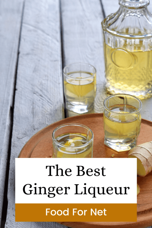 The Best Ginger Liqueur | Food For Net