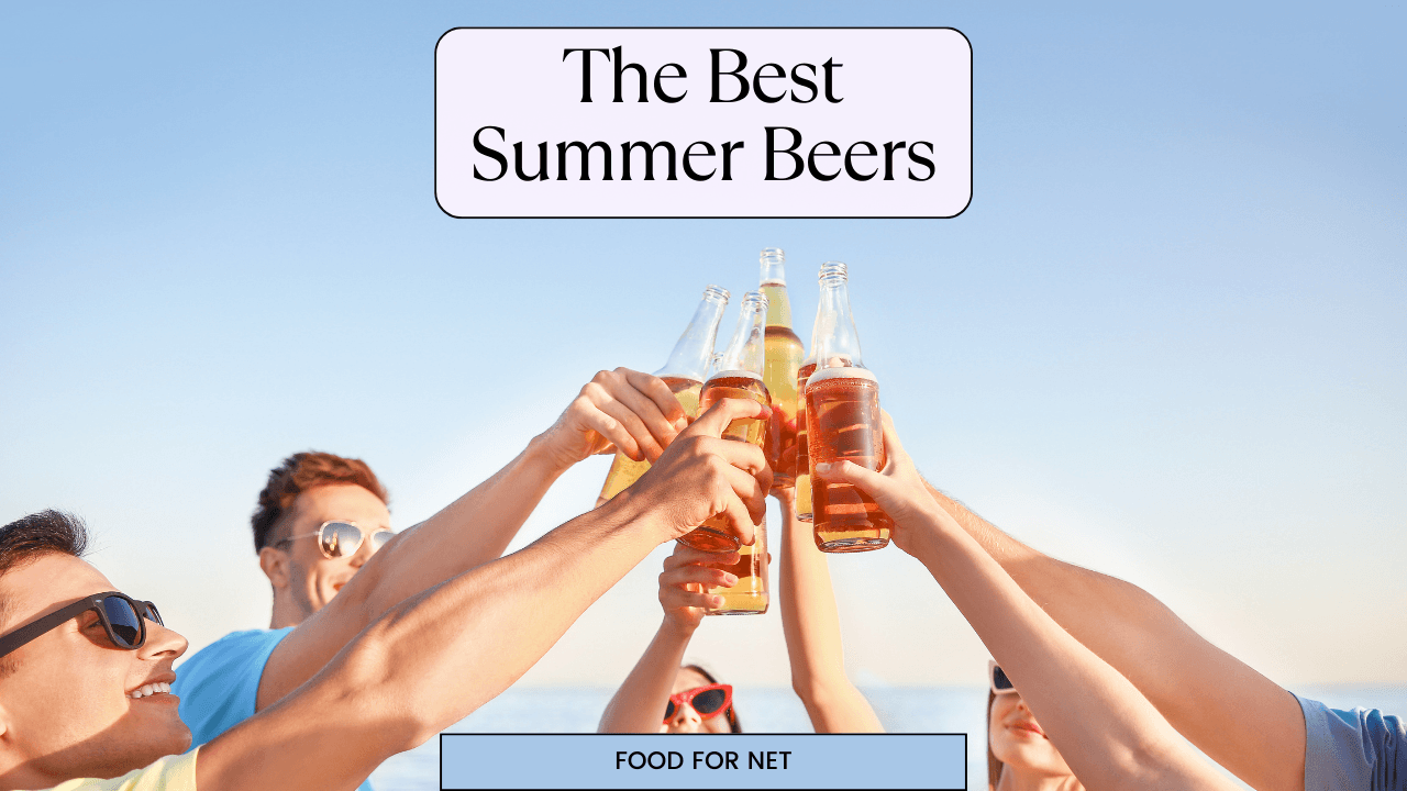 The Best Summer Beers For Your Days In The Sun | Food For Net