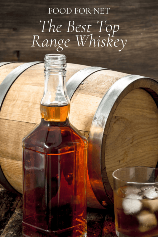 The Best Top Range Whiskey | Food For Net