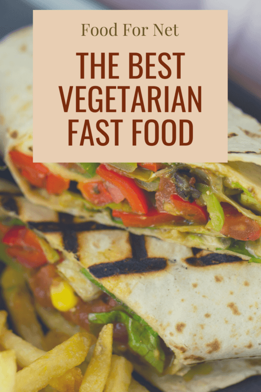 Best Vegetarian Fast Food | Food For Net