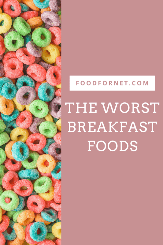 The Worst Breakfast Foods That Will Wreck Your Health | Food For Net