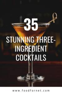 35 Three-Ingredient Cocktails That Give You Stunning Flavors Without ...