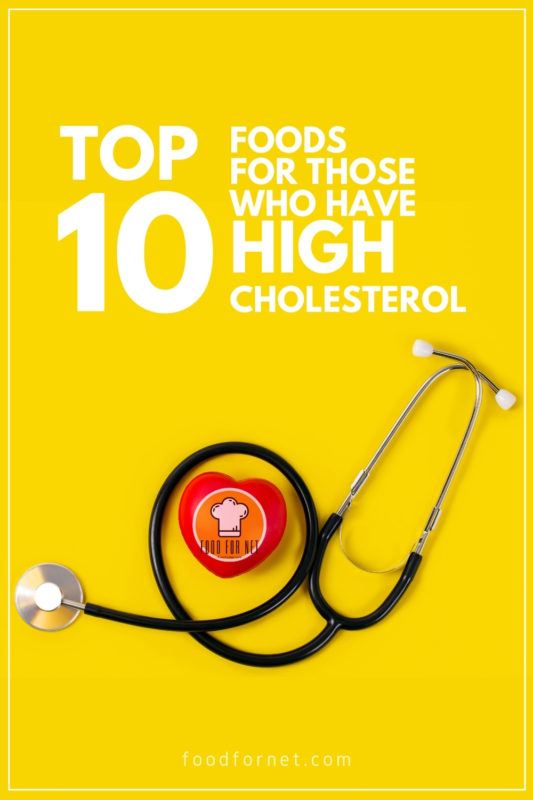 Top 10 Foods For Those Who Have High Cholesterol | Food For Net
