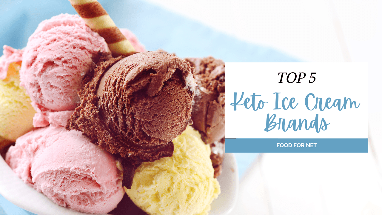 5 Best Keto Ice Cream Brands To Buy | Food For Net