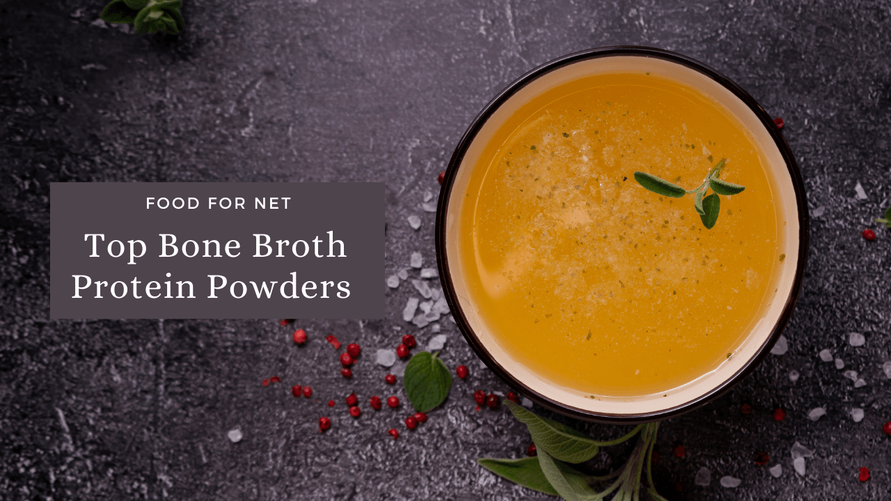 5 Best Bone Broth Protein Powder Brands | Food For Net