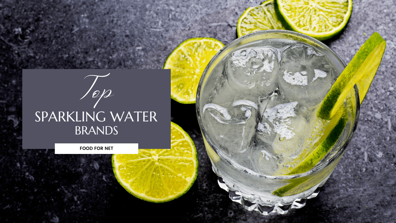 5 Best Sparkling Water Brands | Food For Net