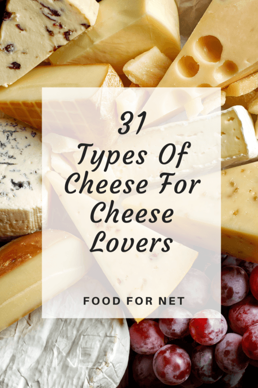 31 Types Of Cheese That Will Keep Every Cheese Lover Satisfied | Food ...