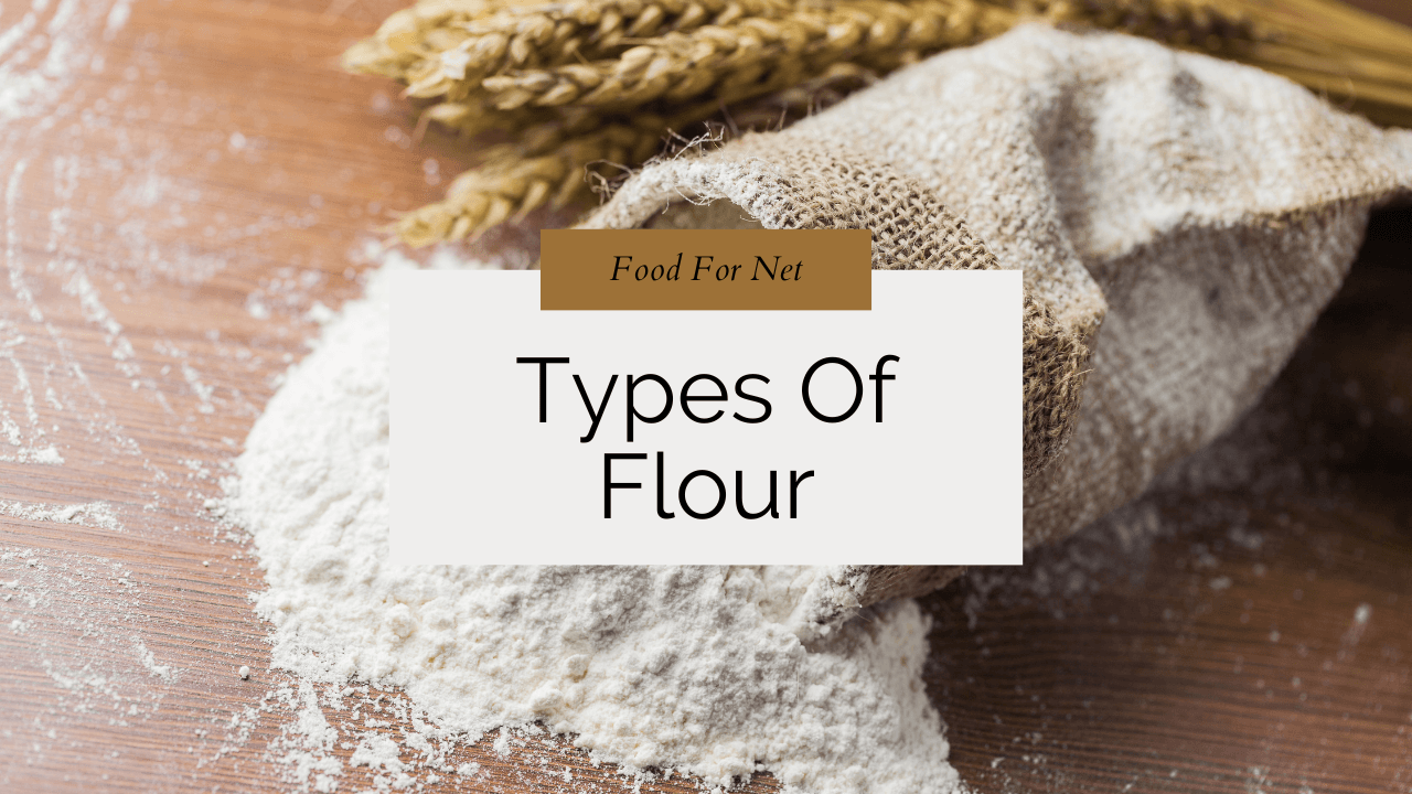 24 Types Of Flour To Make Your Baking Even More Exciting | Food For Net