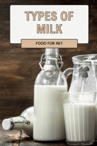 24 Types Of Milk Including Dairy And Plant-Based Options | Food For Net