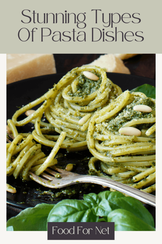 22 Stunning Types Of Pasta Dishes | Food For Net