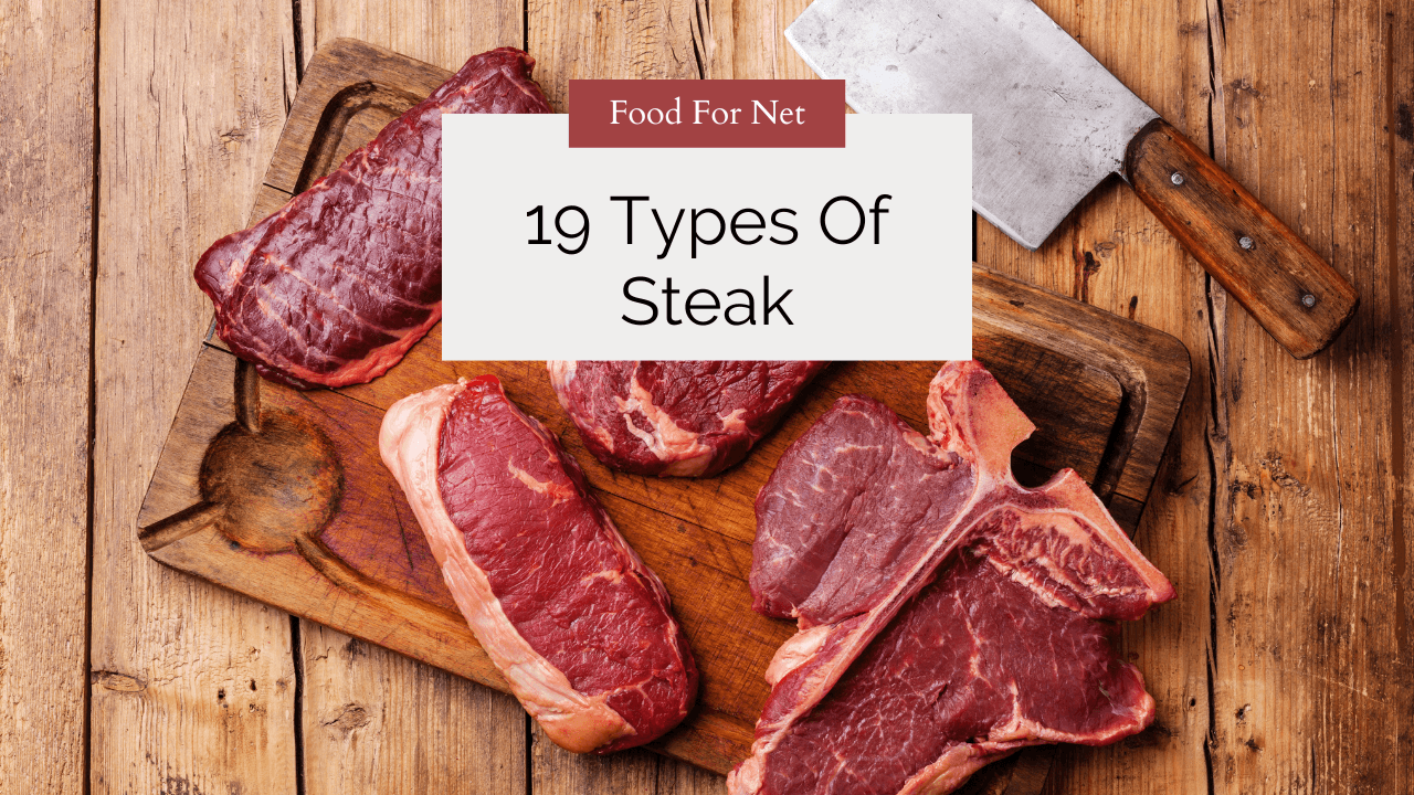 19 Types Of Steak That Will Delight Every Carnivore | Food For Net