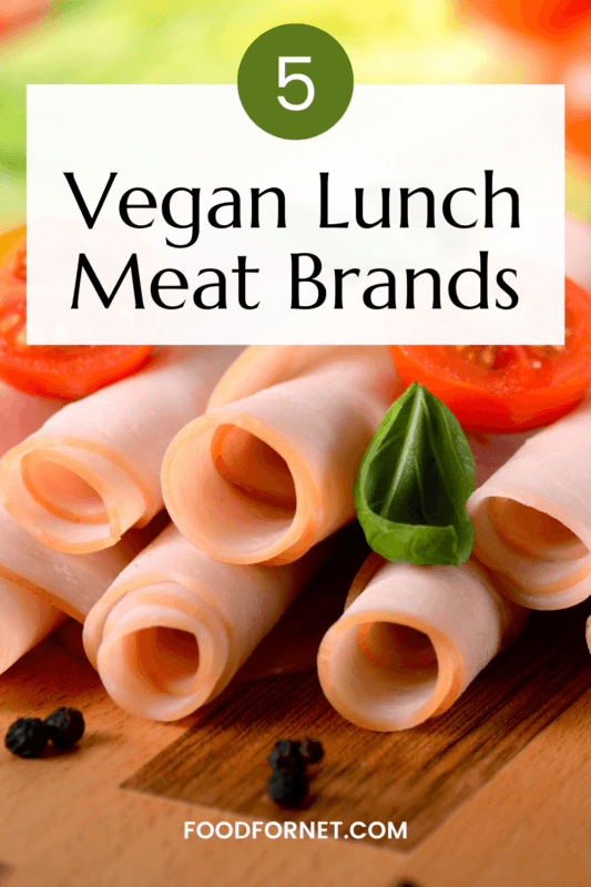 5 Best Vegan Lunch Meat Brands | Food For Net