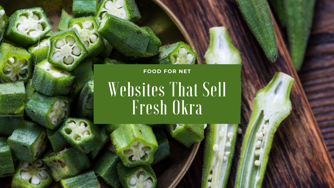 Buy Fresh Okra Online From These 4 Websites | Food For Net