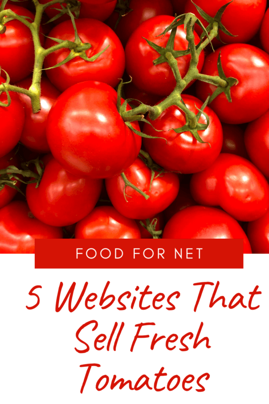 Buy Fresh Tomatoes Online From These 5 Websites | Food For Net