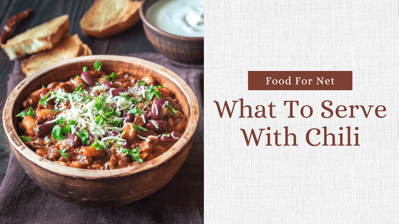 What To Serve With Chili | Food For Net
