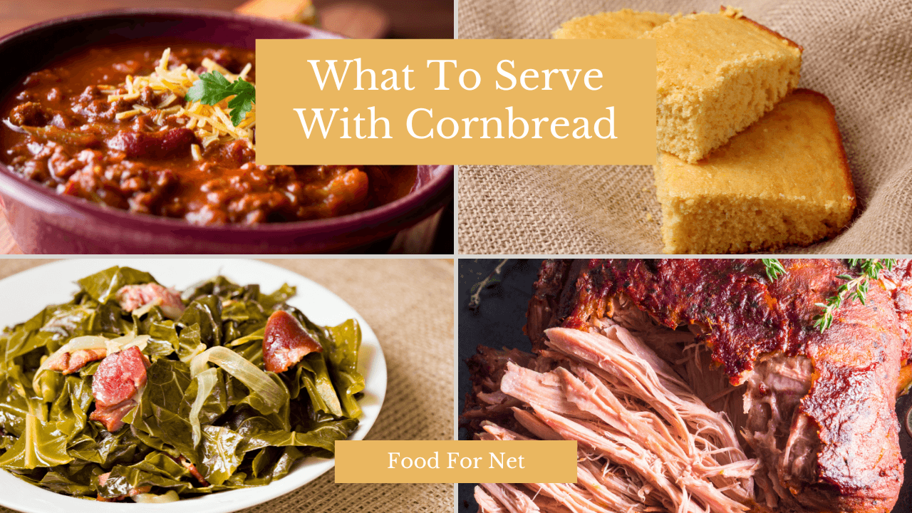 What To Serve With Cornbread | Food For Net