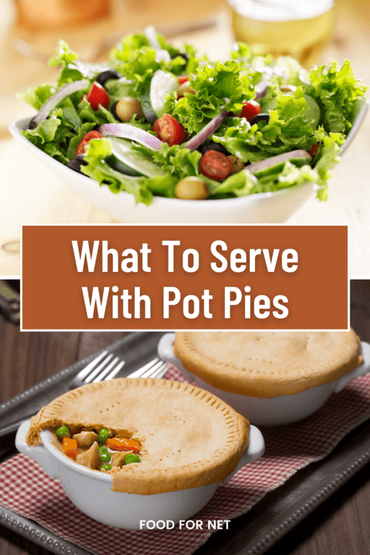 What To Serve With Pot Pies | Food For Net