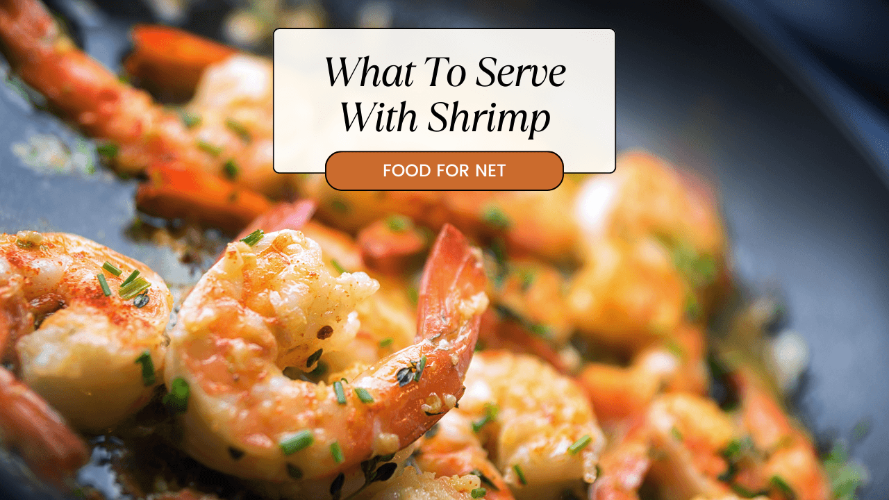 What To Serve With Shrimp | Food For Net