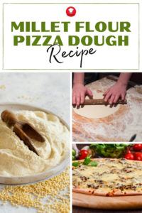 Millet Flour Pizza Dough Recipe | Food For Net