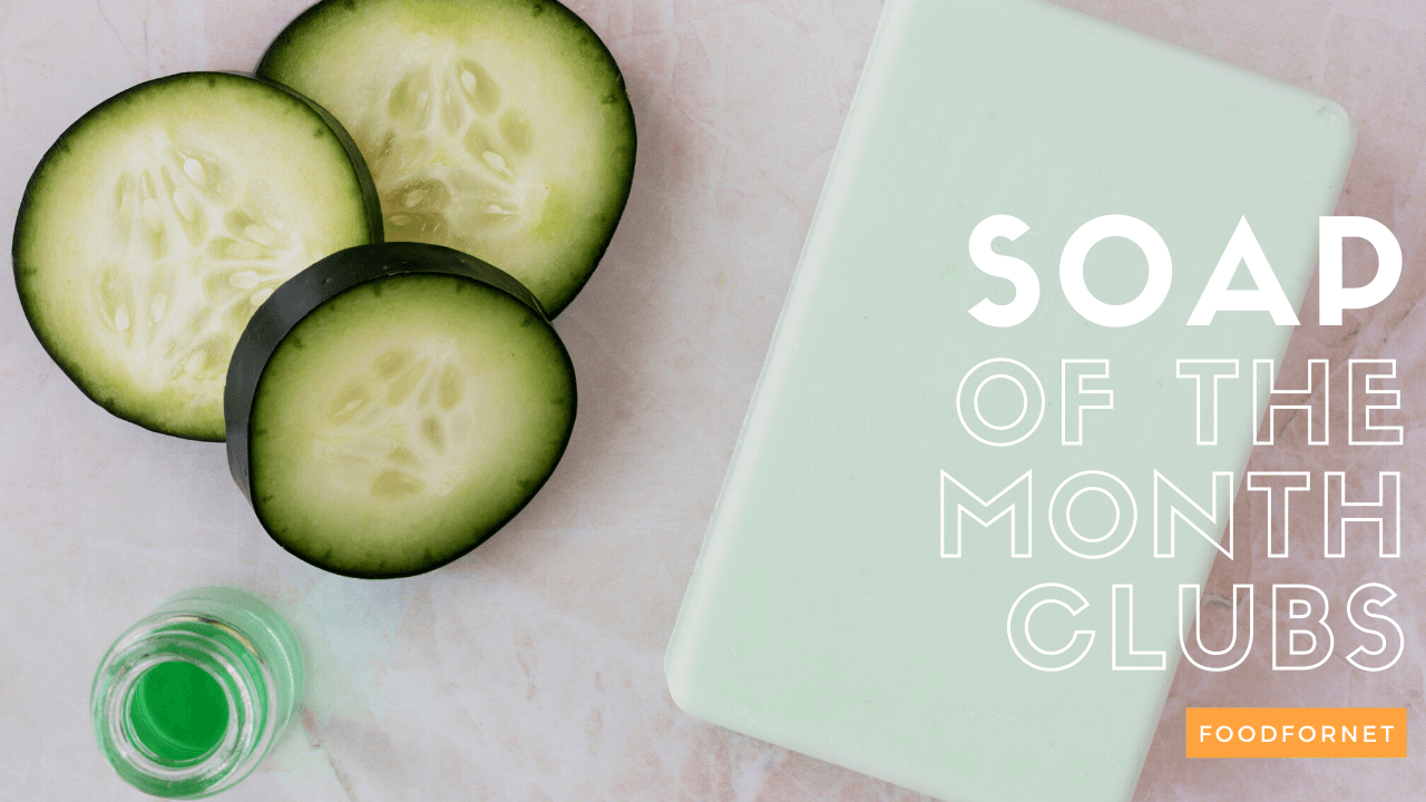 6 Fabulously Fragrant Soap of the Month Clubs | Food For Net