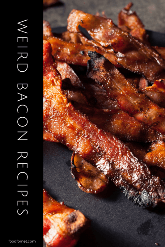 20 Weird Bacon Recipes | Food For Net